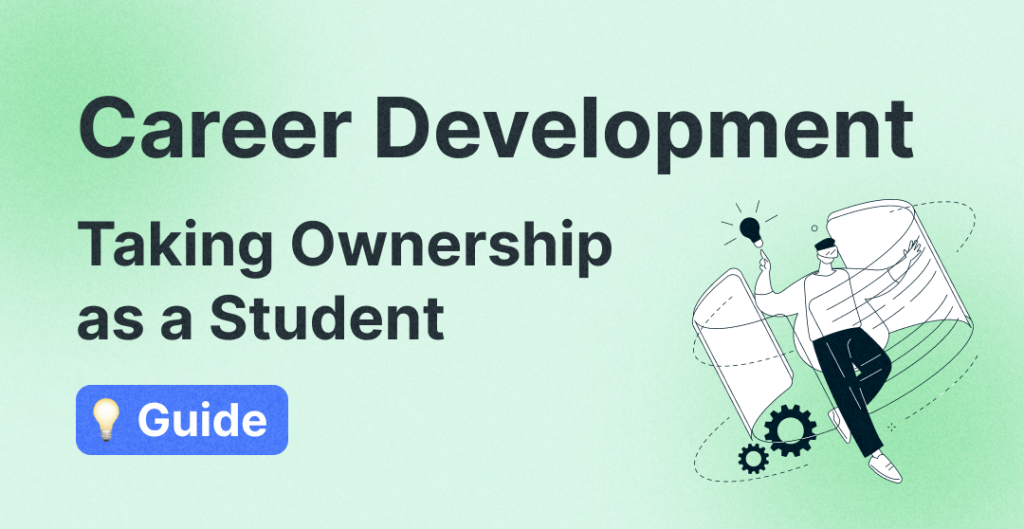 Career development: A Guide to taking ownership as a student