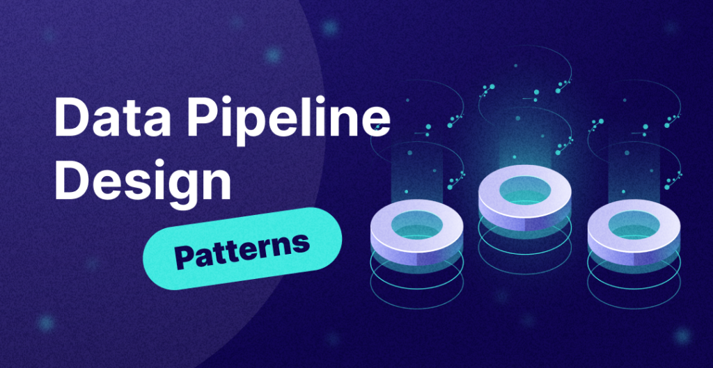 Data Pipeline Design Patterns