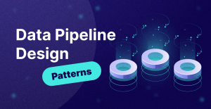 Data Pipeline Design Patterns