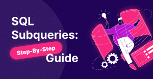 SQL subqueries: [Step-By-Step] Guide