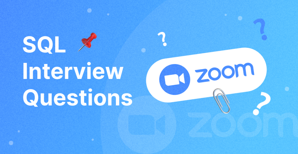 SQL interview questions: Zoom
