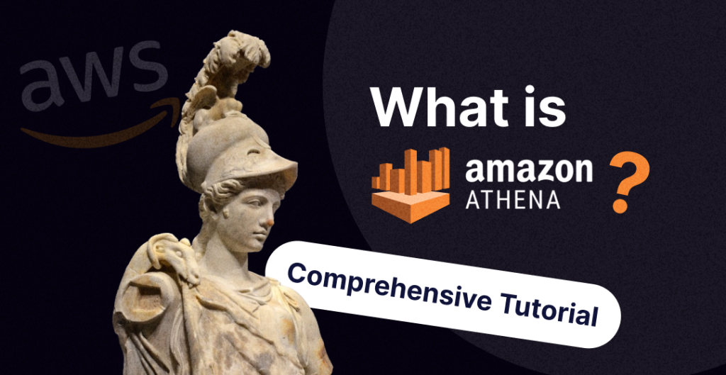 What is Amazon Athena? Comprehensive Tutorial