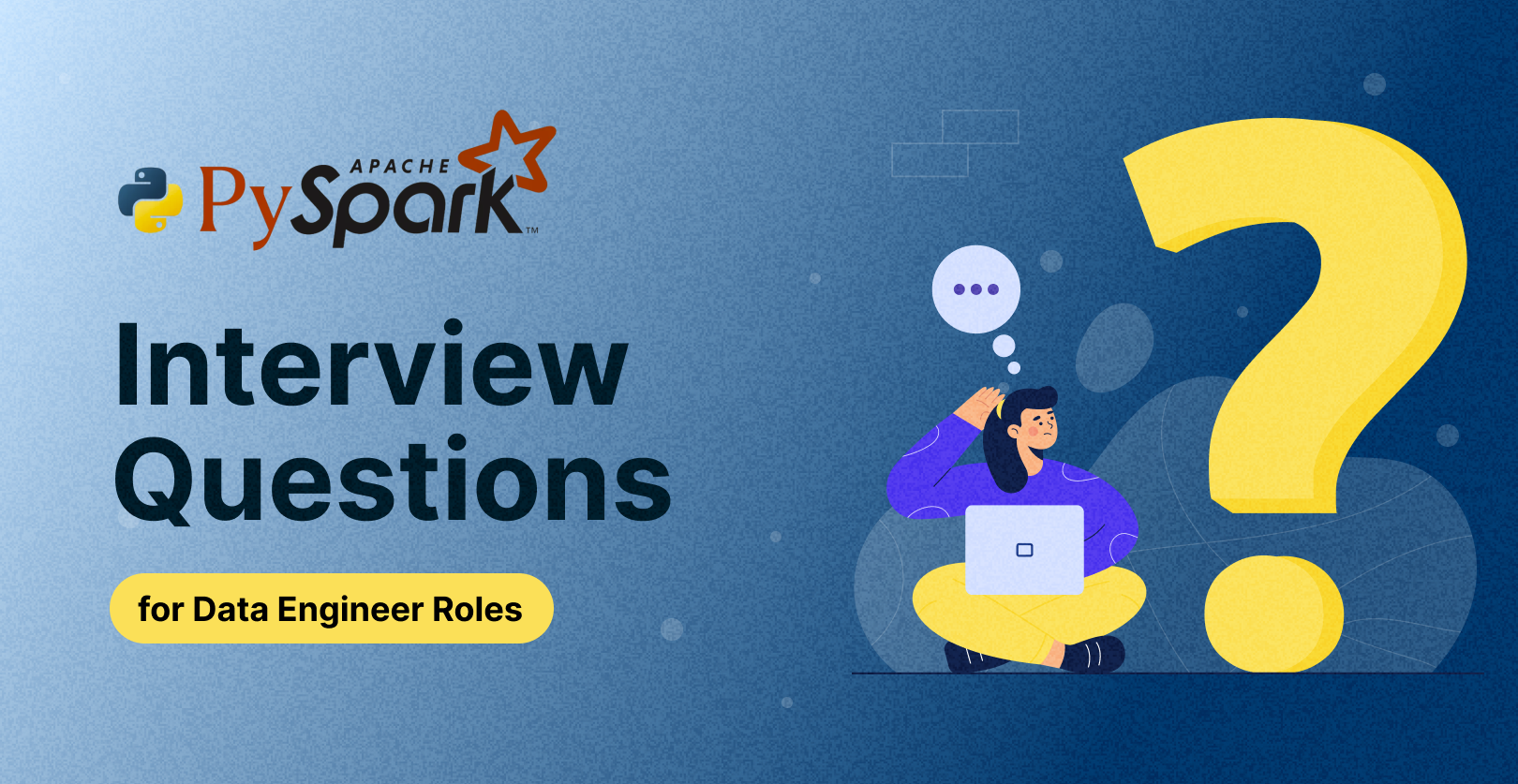 PySpark Interview Questions for Data Engineer Roles